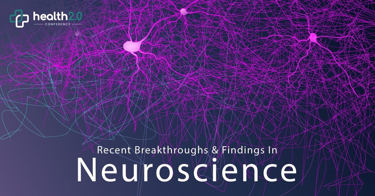 Recent Breakthroughs & Findings In Neuroscience | Health 2.0 Conference