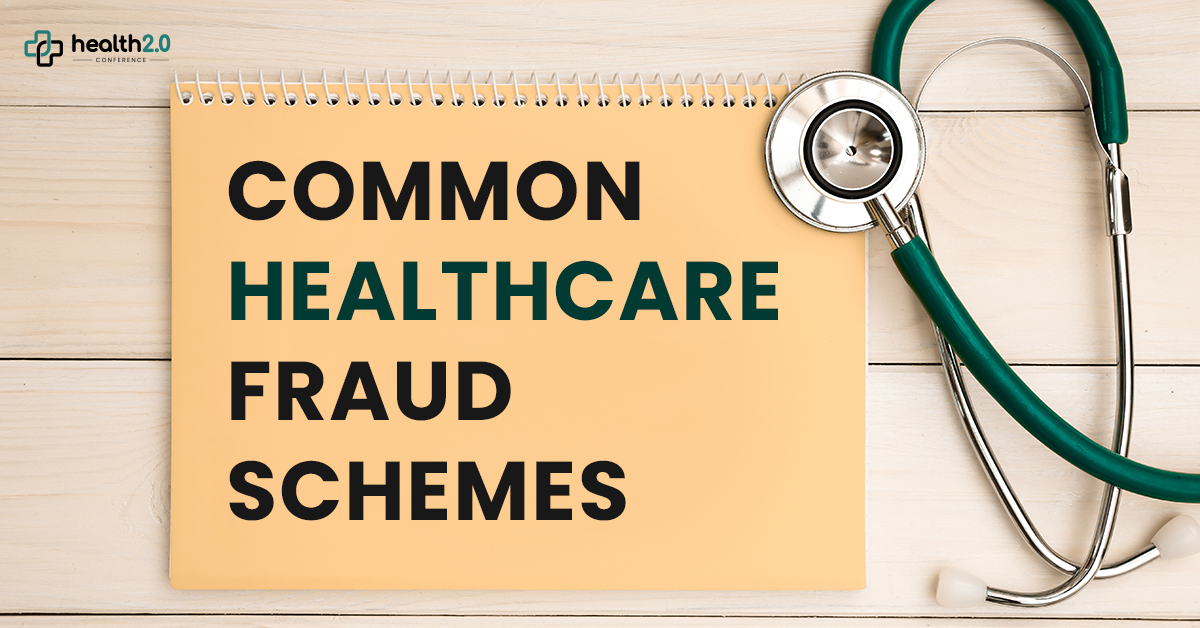 Common Healthcare Fraud Schemes | Health 2.0 Conference